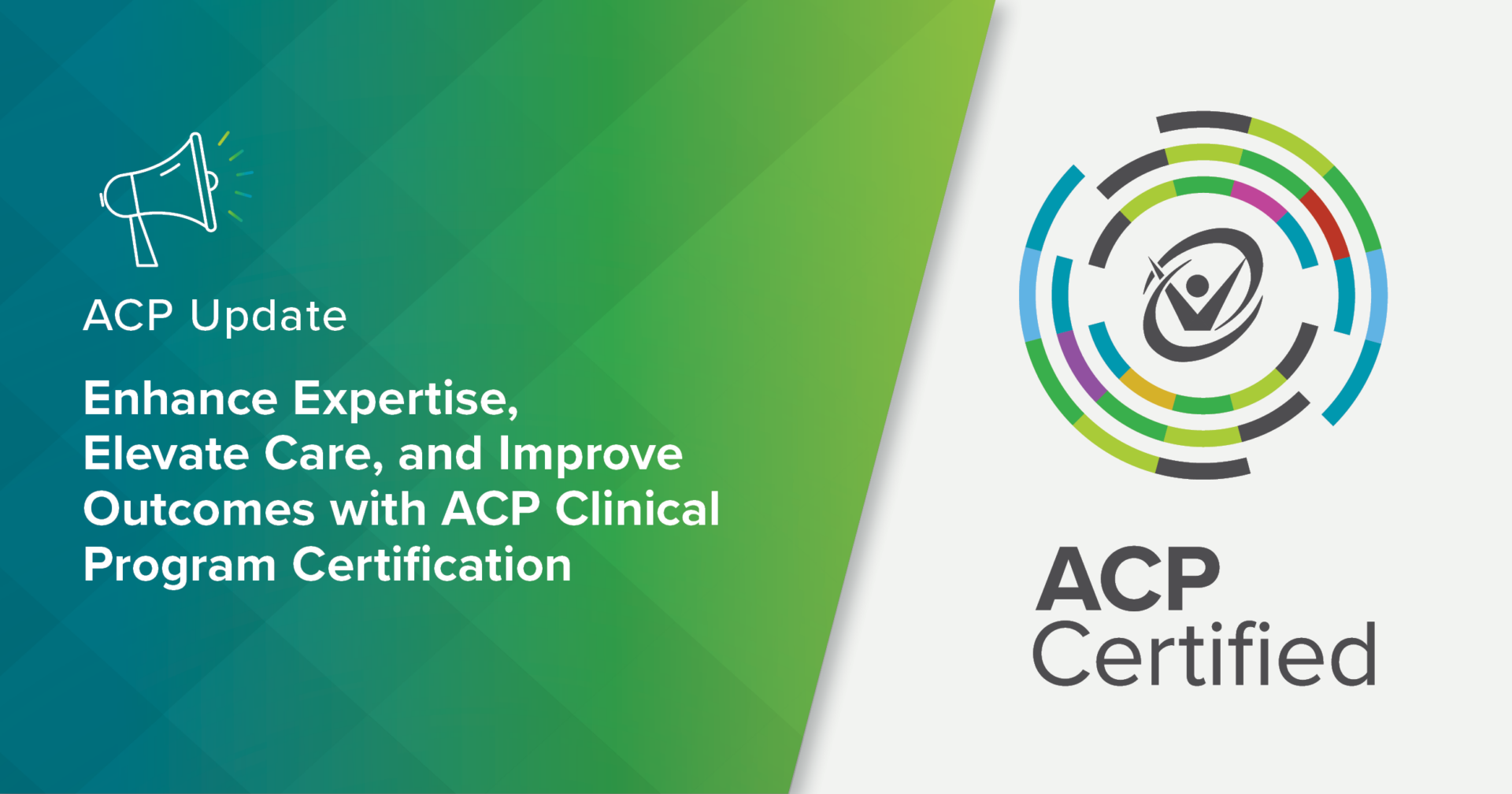 Improve Outcomes with ACP Clinical Program Certification